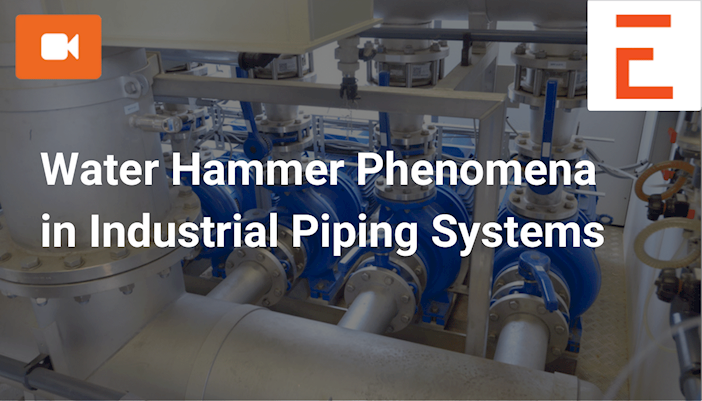 Water Hammer Phenomena in Industrial Piping Systems | Engineering Trainer